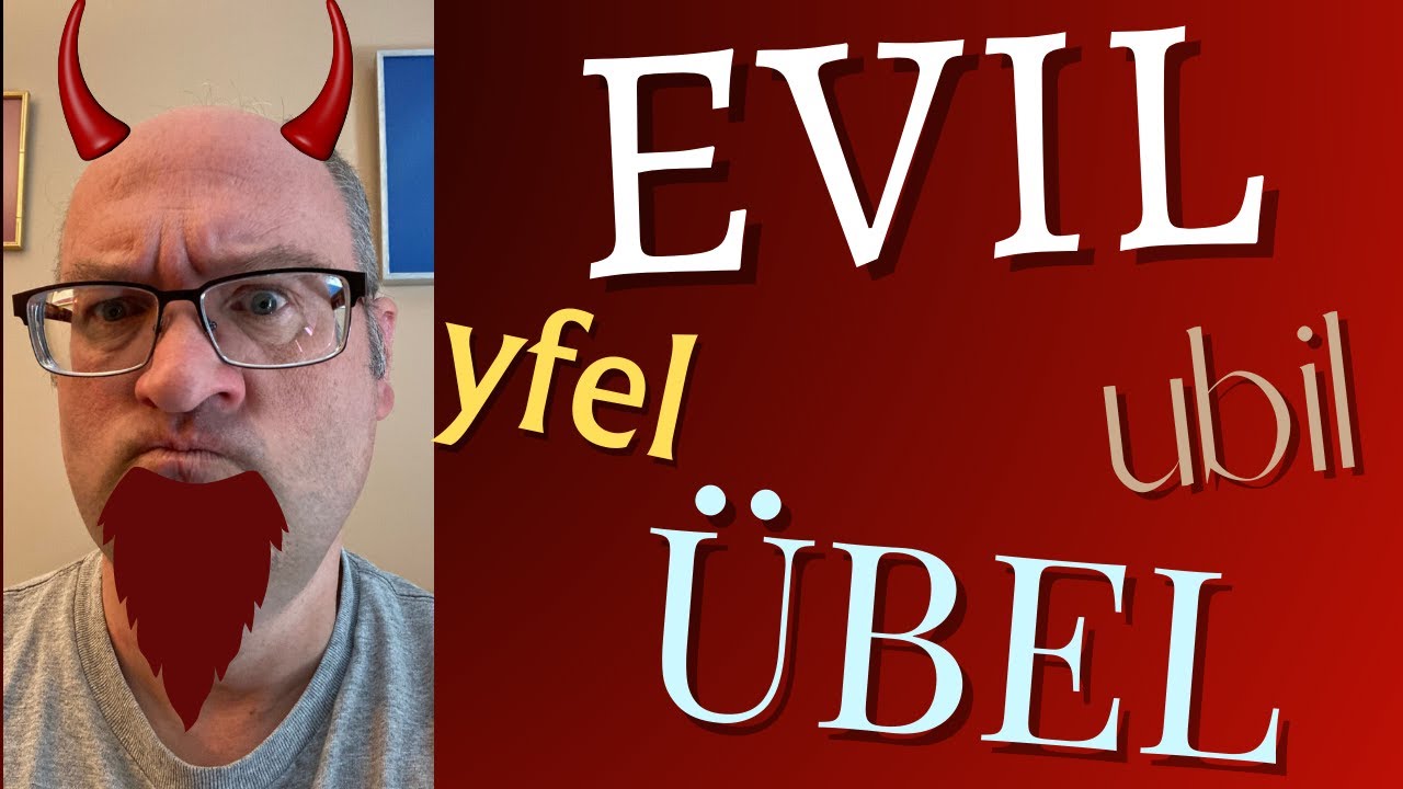 Is The English Word EVIL The Same As The German Word BEL YouTube is-the-english-word-evil-the-same-as-the-german-word-bel-youtube