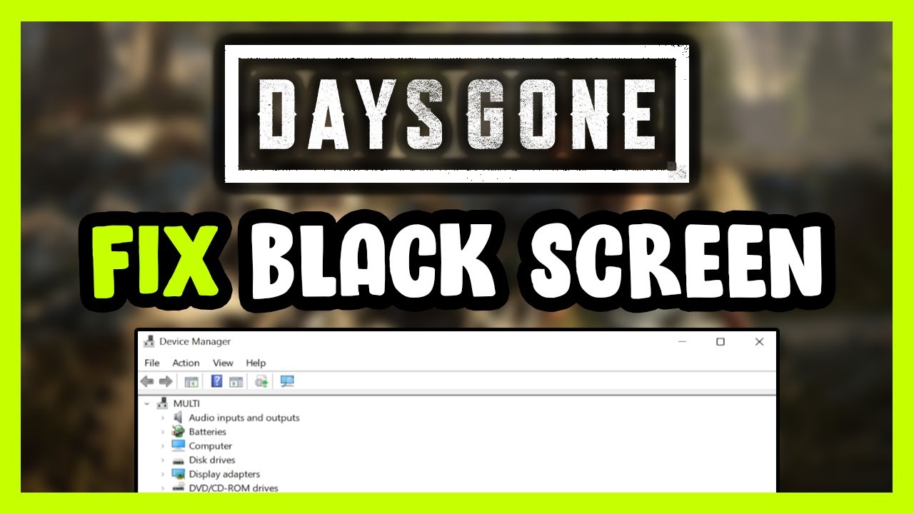 How to FIX Days Gone Black Screen! - YouTube