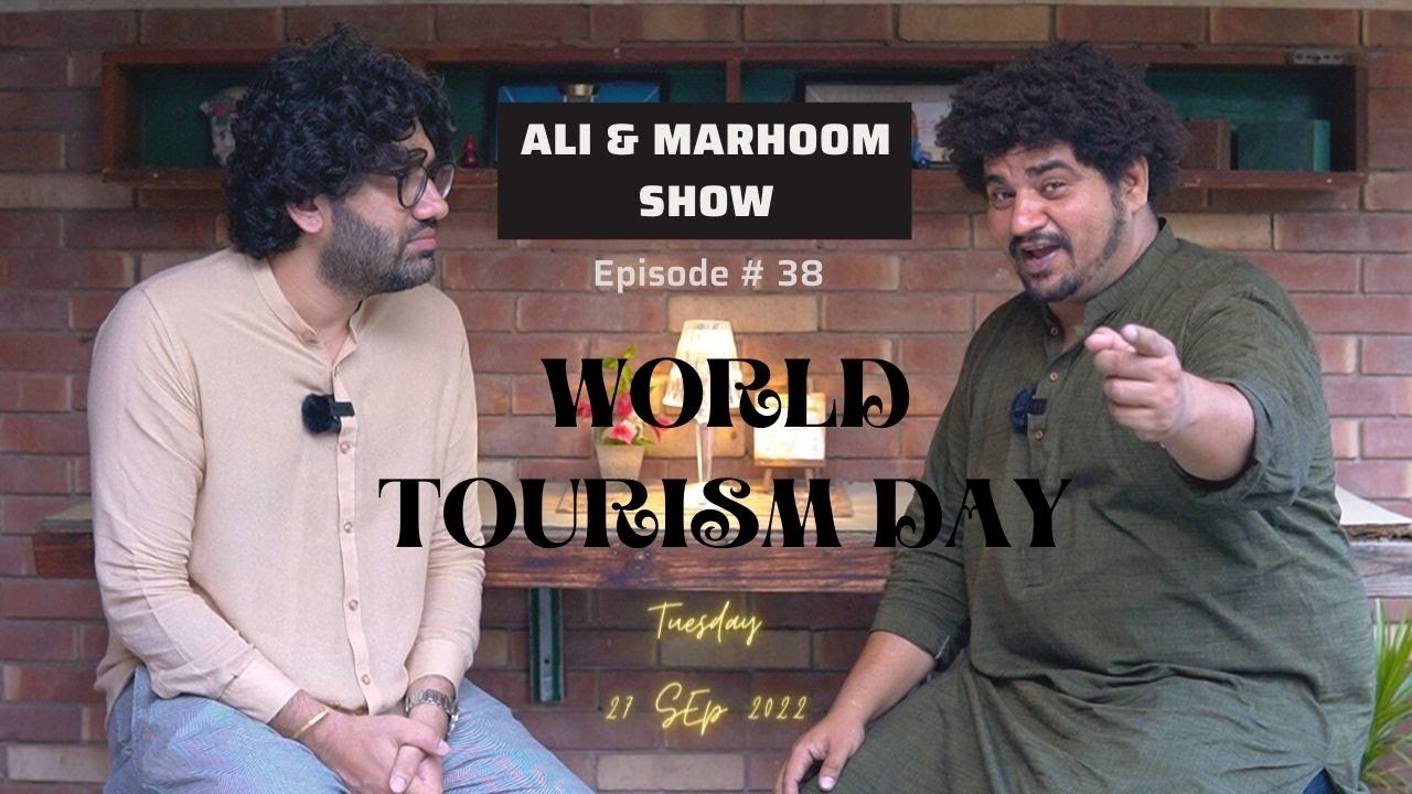 Ali & Marhoom Show | EP - 38 | World Tourism Day - YouTube