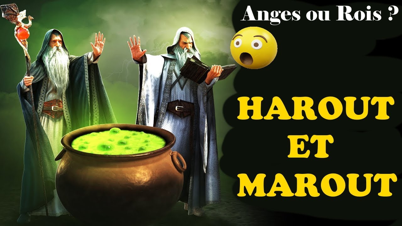 HAROUT ET MAROUT, ANGES OU ROIS ? LES ANGES ONT-ILS ENSEIGNE LA ...