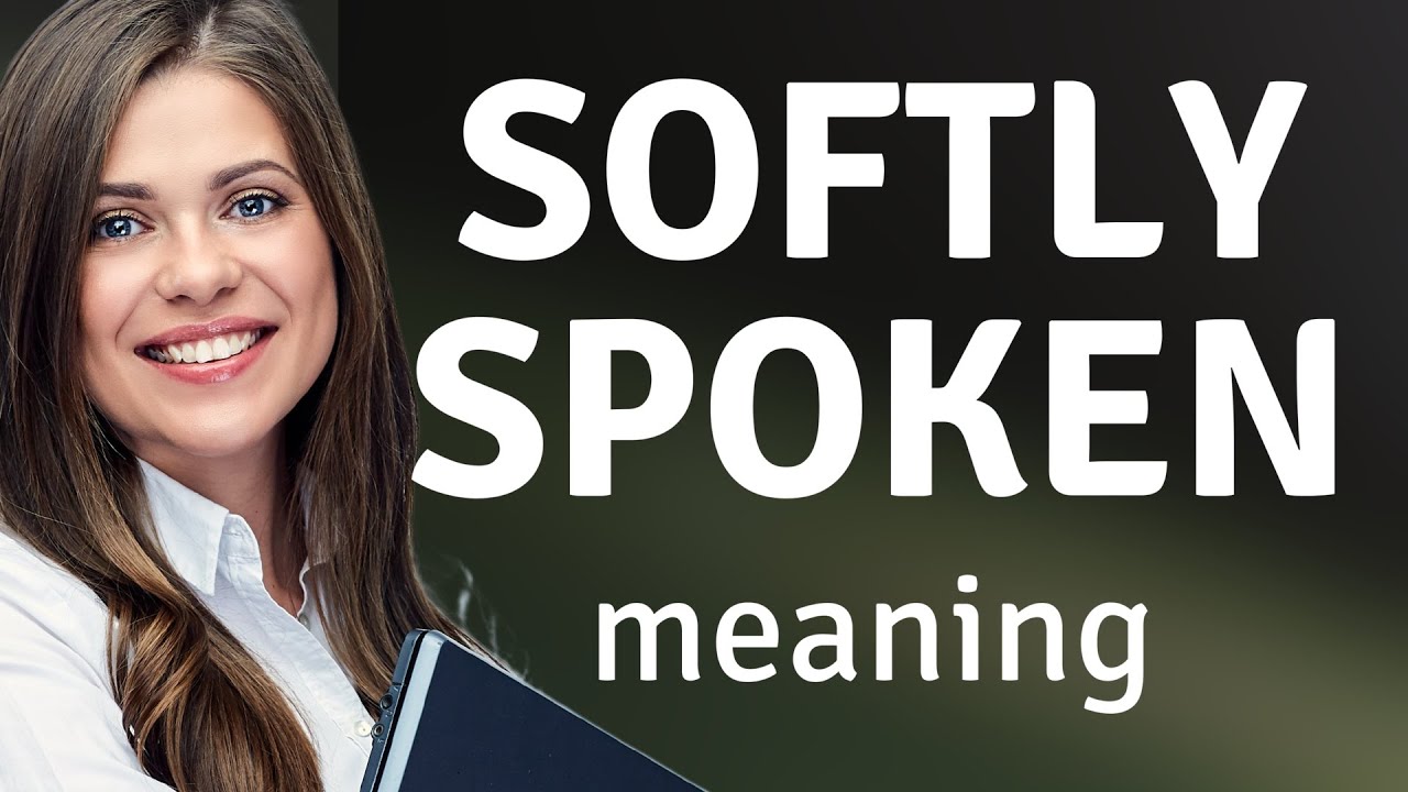 Understanding "Softly Spoken": A Guide to English Phrases - YouTube