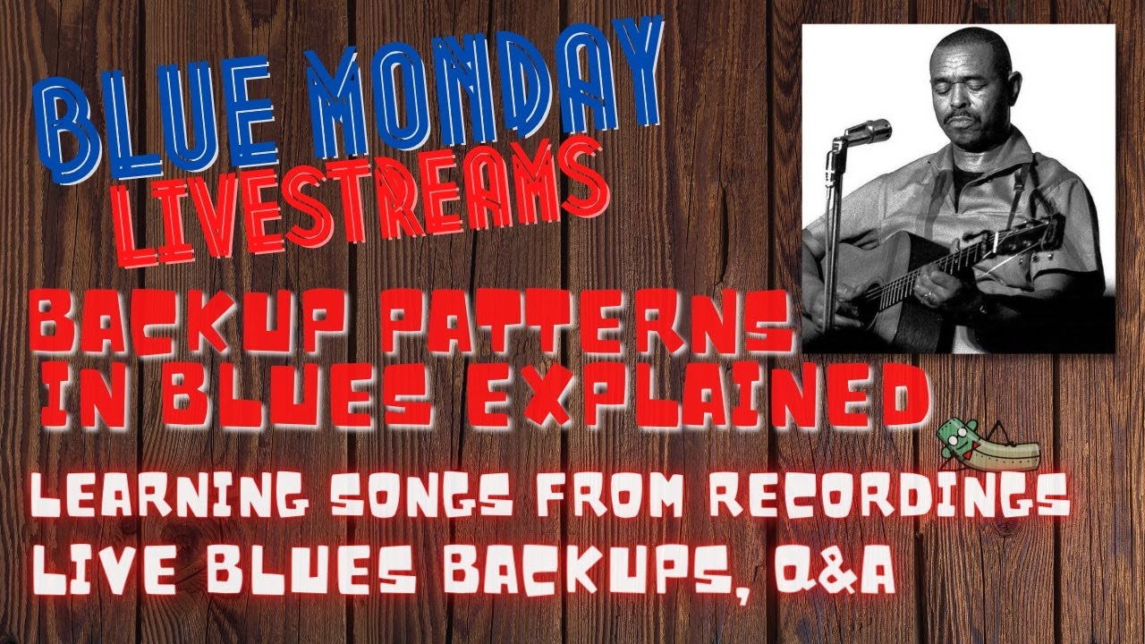 Blue Monday Livestreams - Backup Patterns in blues explained, learning ...