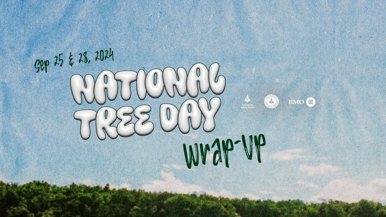 Celebrating National Tree Day 2024 in 21 Communities Across Canada ...