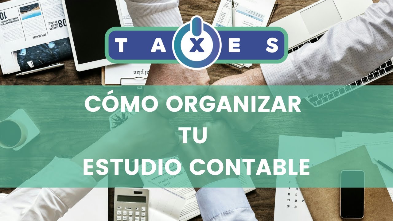 Cómo Organizar tu Estudio Contable - Contador - YouTube