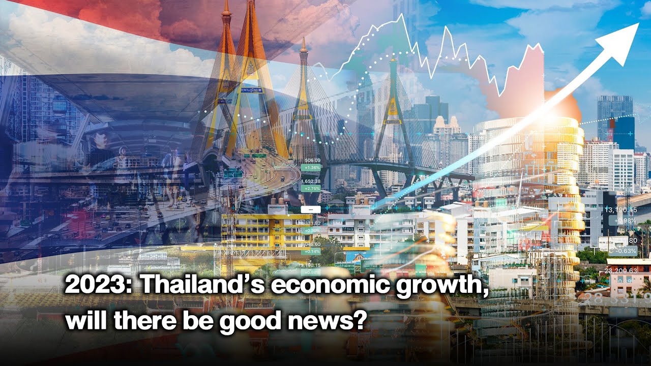 2023: Thailand’s economic growth, will there be good news? - YouTube