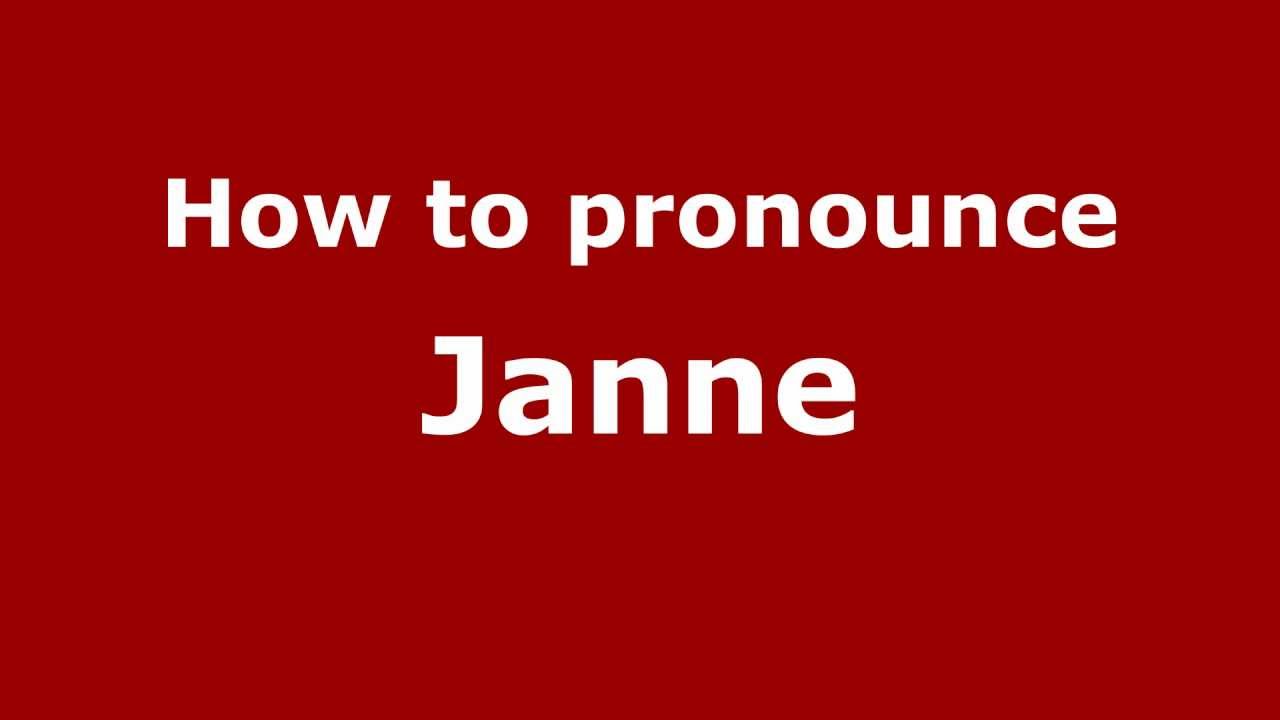 How to Pronounce Janne - PronounceNames.com - YouTube