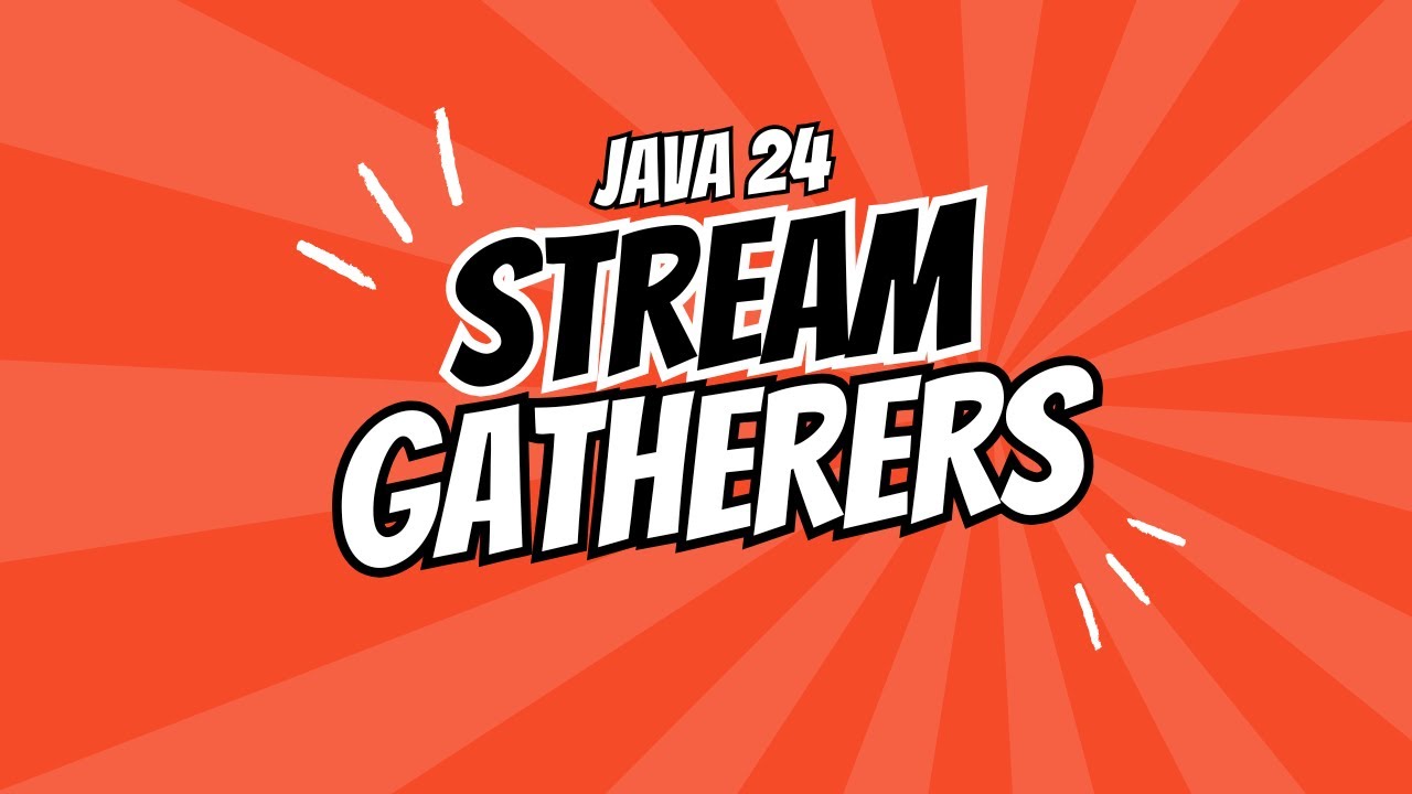 Java 24 Stream Gatherers Explained: Everything You Need to Know - YouTube