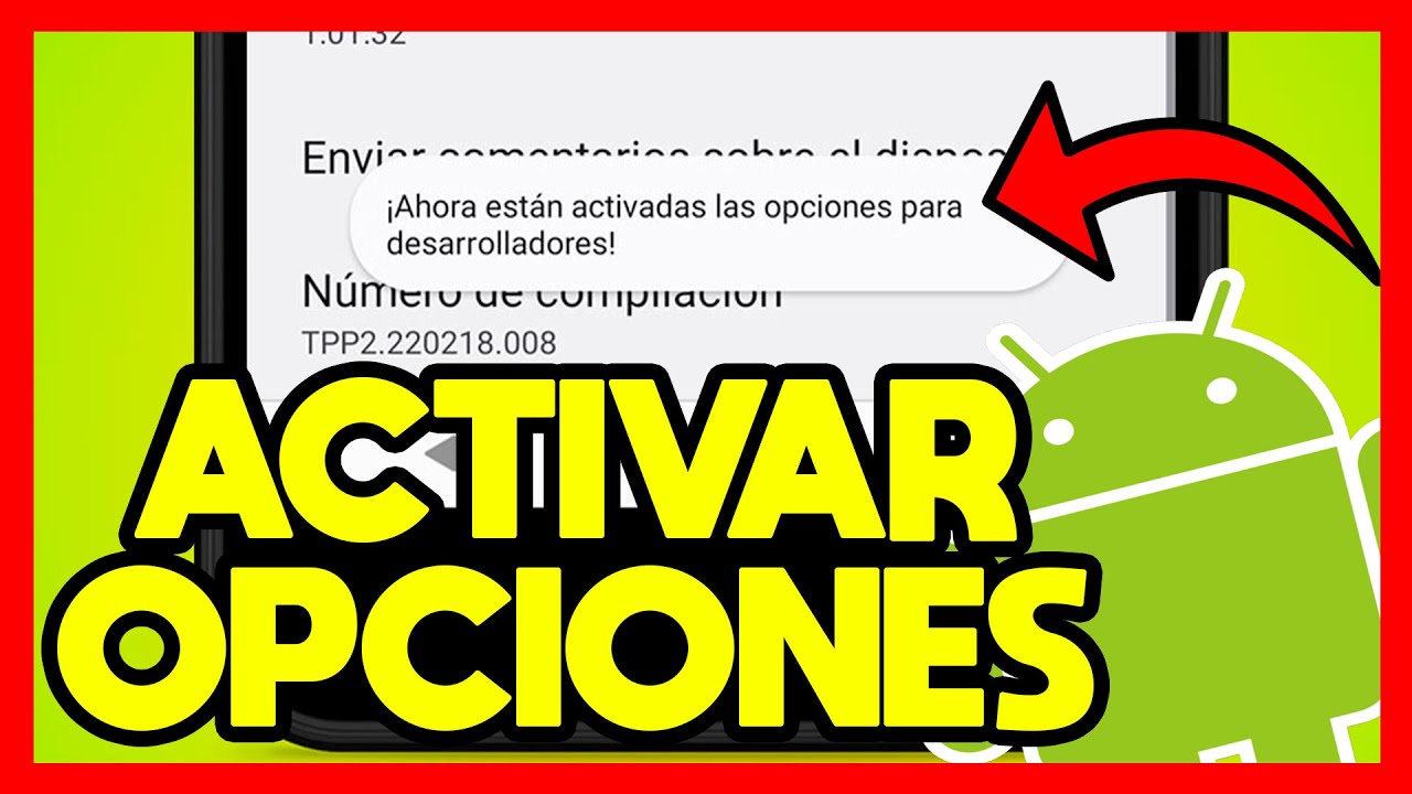 COMO ACTIVAR OPCIONES DE DESARROLLADOR EN ANDROID - YouTube