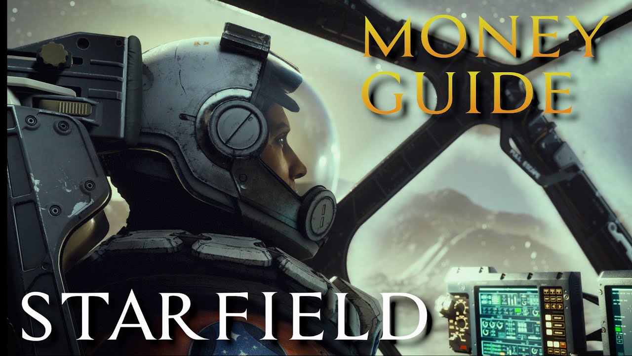 STARFIELD: Geld Guide - Vom Tellerwäscher zum Millionär! - YouTube