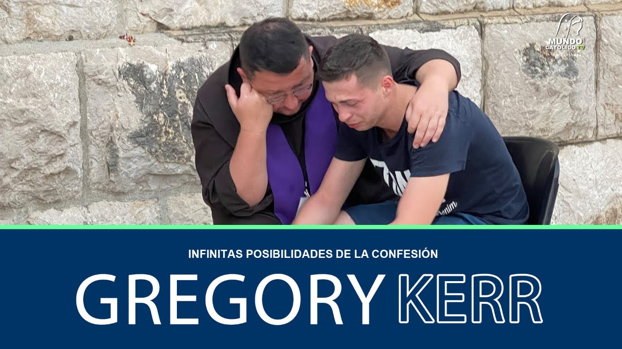 Infinitas posibilidades de la confesión con Gregory Kerr - YouTube
