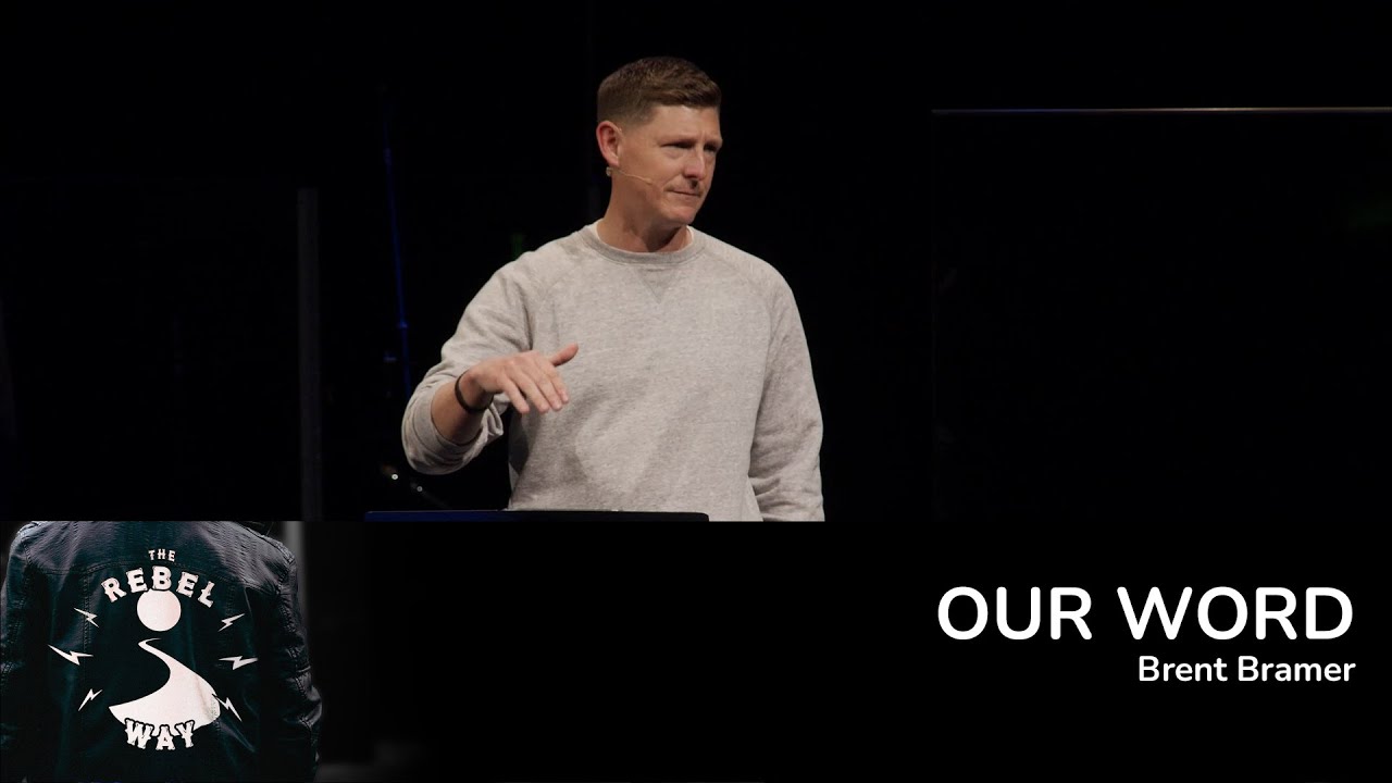 The Rebel Way-Week 4: Our Word [Brent Bramer] - YouTube