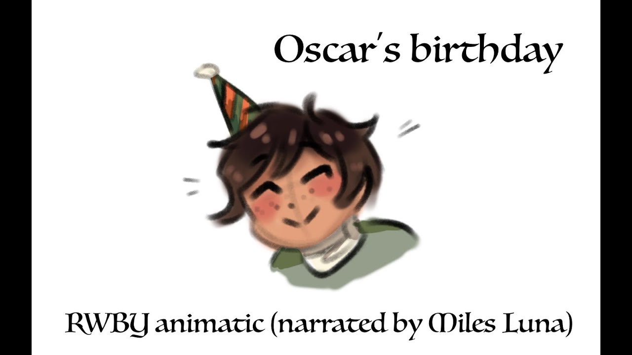 Oscar's birthday - RWBY animatic (narrated by Miles Luna) - YouTube