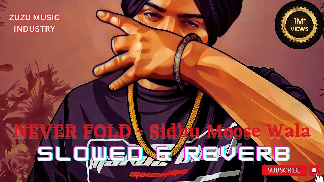 NEVER FOLD (Slowed + Reverb) : Sidhu Moose Wala | Sunny Malton | SOE ...