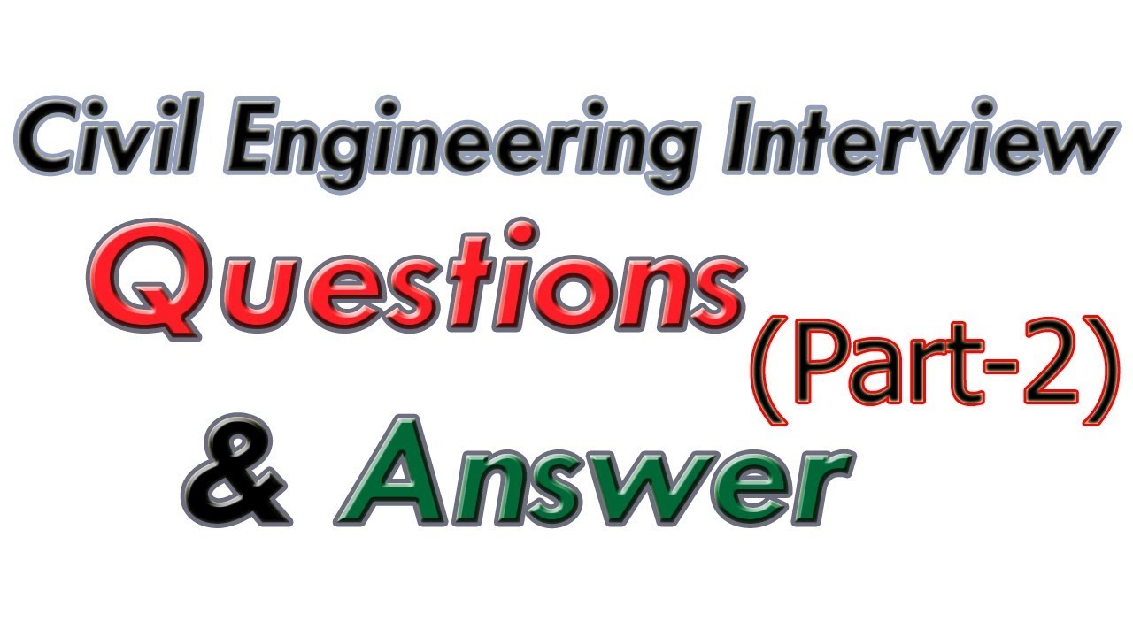 Civil Engineering Interview Questions And Answer Part 2 YouTube civil-engineering-interview-questions-and-answer-part-2-youtube