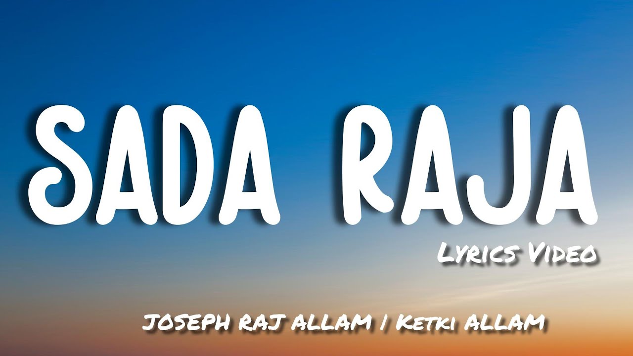 Sadaa Raja - Ft. @JosephRajAllamOfficial & Ketki Allam | Nations Of ...