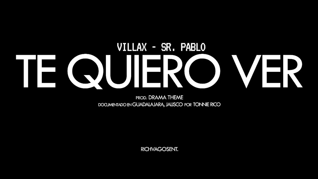 Villax, Sr. Pablo, Drama Theme - Te Quiero Ver (Video Oficial) - YouTube