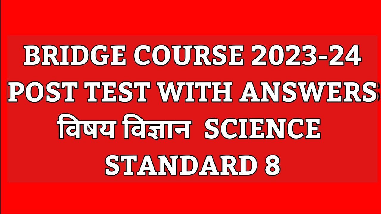 STANDARD 8/SCIENCE /POST TEST/BRIDGE COURSE/इयत्ता आठवी/विज्ञान/सेतू ...