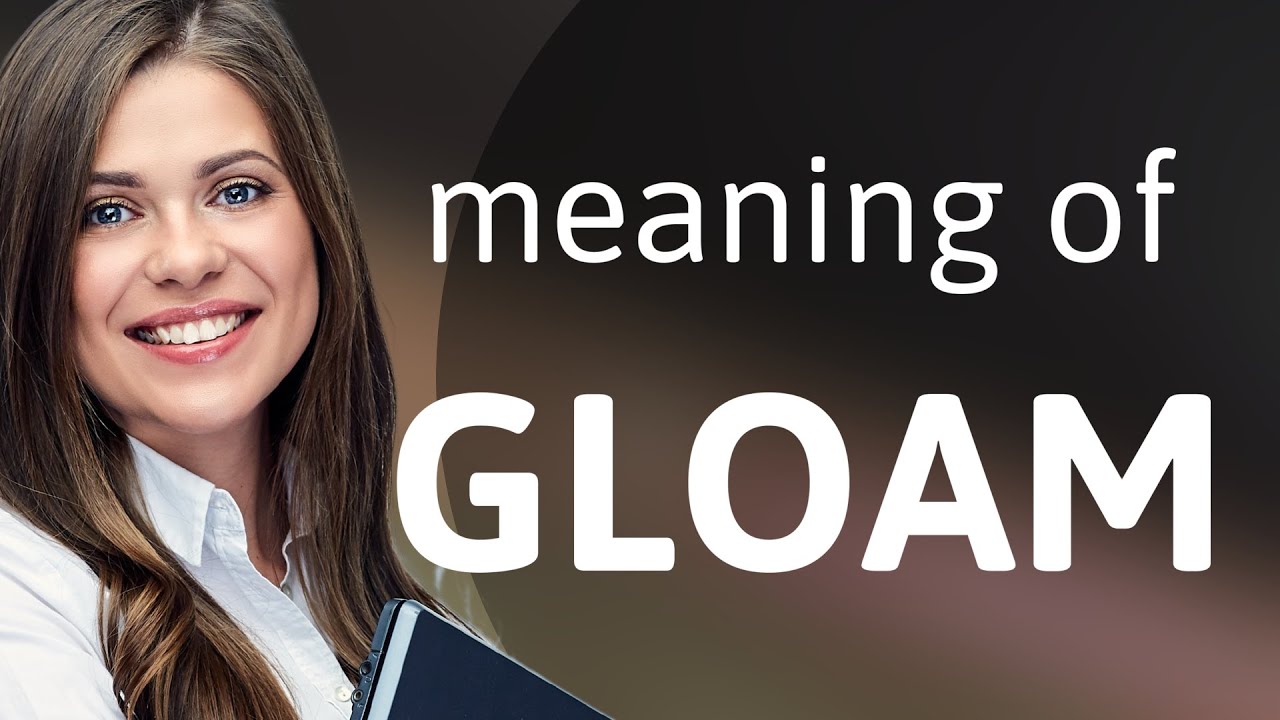 Gloam • definition of GLOAM - YouTube
