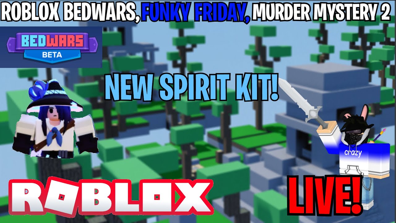 🔴SPIRIT KIT! | ROBLOX BEDWARS, FNF, AND MM2 | PLAYING WITH VIEWERS ...