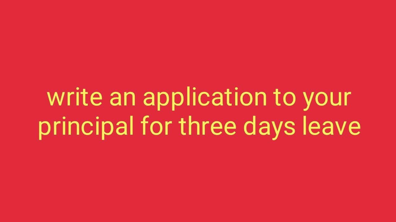 Application For 3 Days Leave/ application to your principal for sick ...