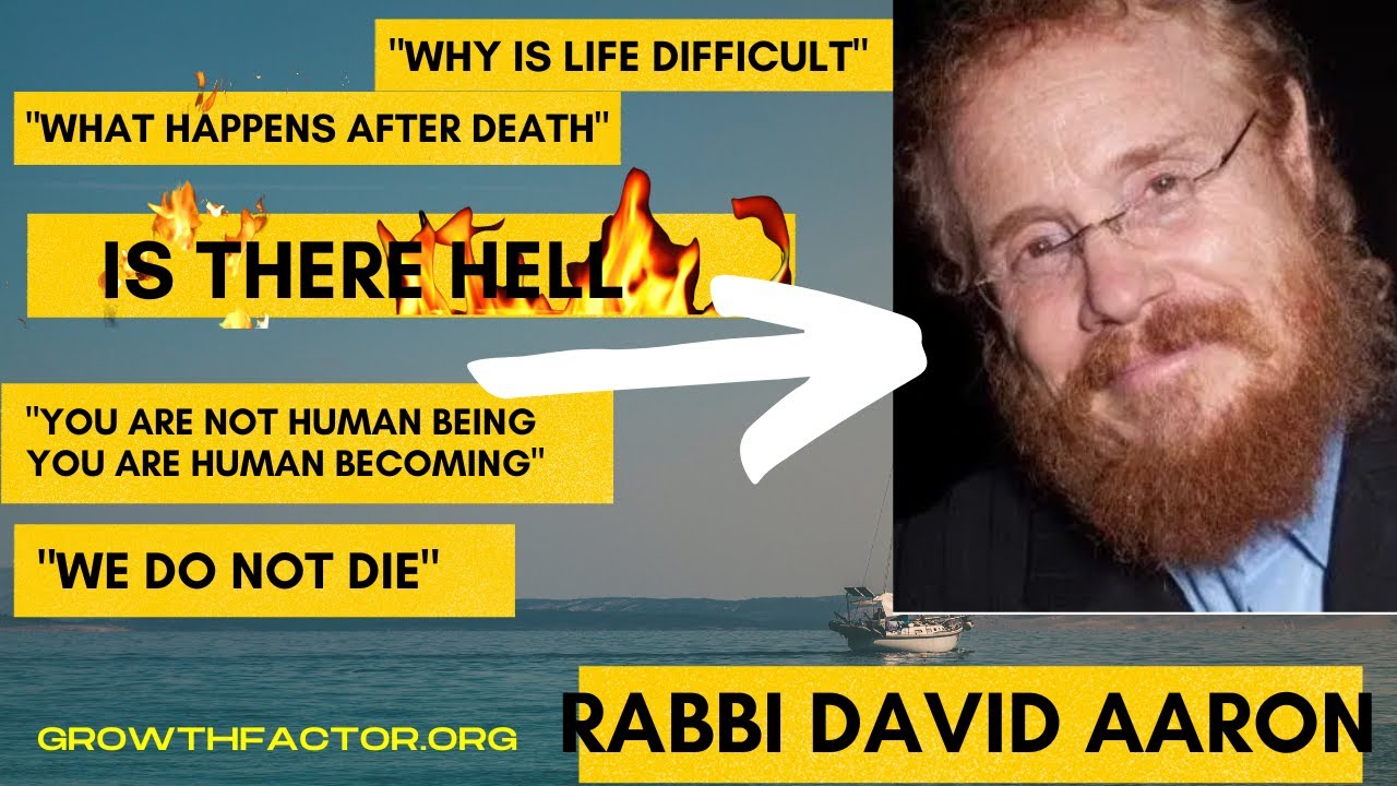 DO I HAVE A SOUL? IS THERE HELL? AFTERLIFE? RABBI DAVID AARON - YouTube