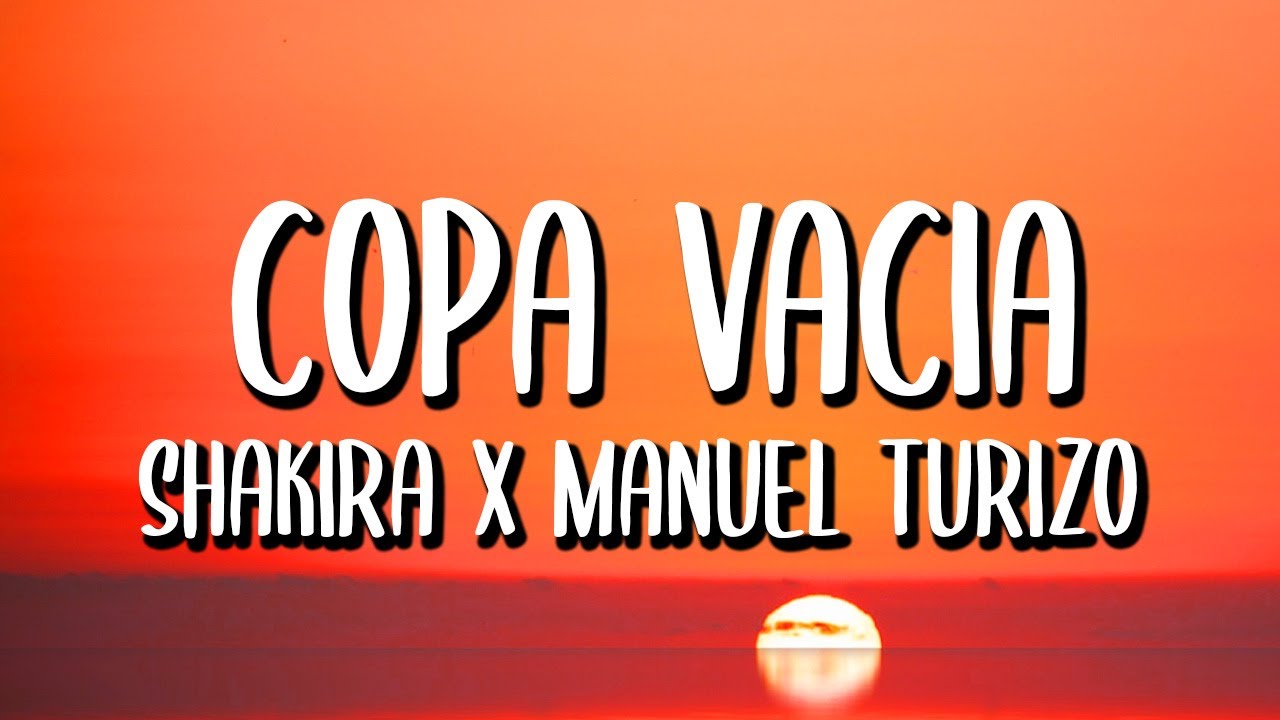 Shakira x Manuel Turizo - Copa Vacia (Letra/Lyrics) - YouTube