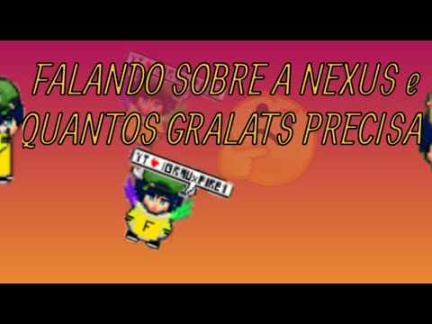 Falando Sobre a Nexus e Quantos Gralats Precisa Etc...🤔/Graal Classic ...