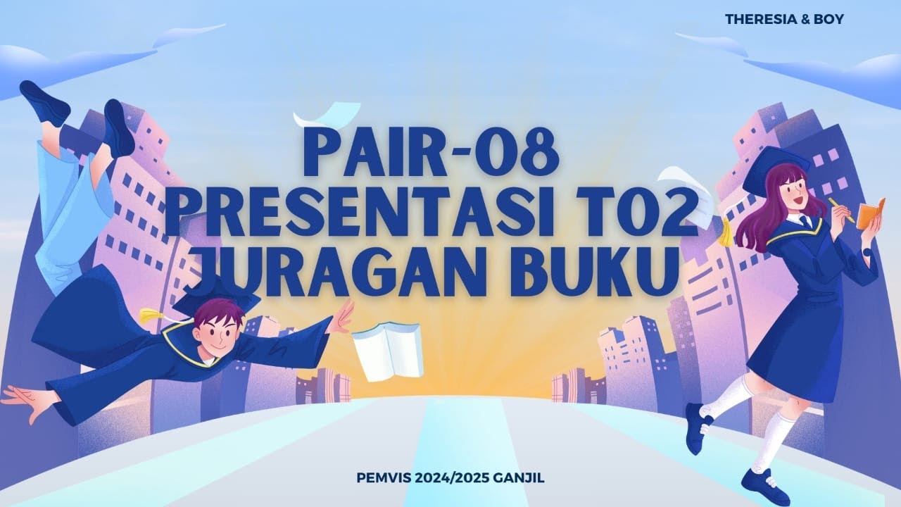Pair-08 Presentasi T02 Juragan Buku | PEMVIS 2024/2025 Ganjil - YouTube