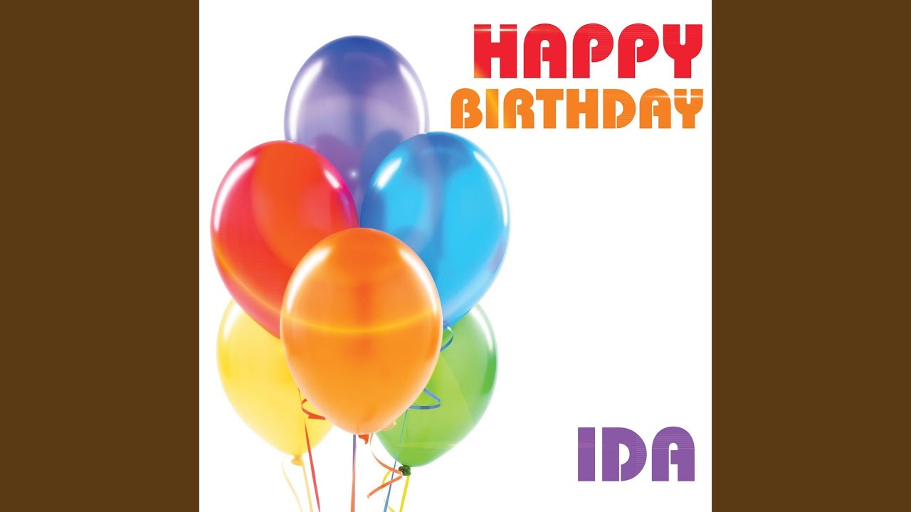 Happy Birthday Ida - YouTube