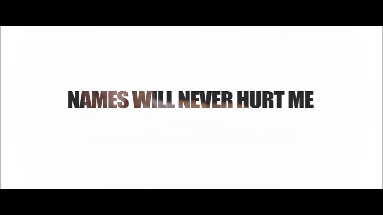 Names Will Never Hurt Me - YouTube
