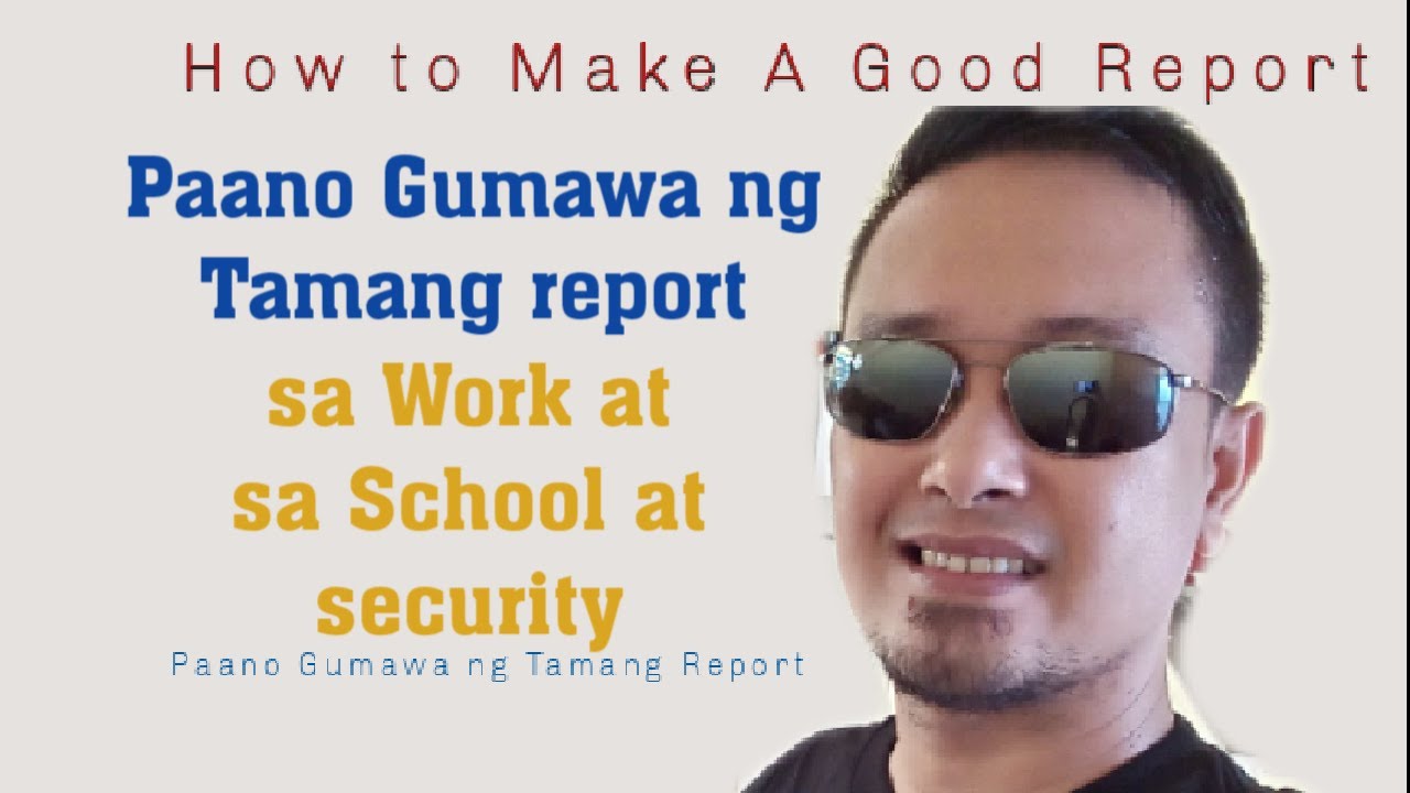 How to Make A Good Report for Security School & Work Paano gumawa ng ...