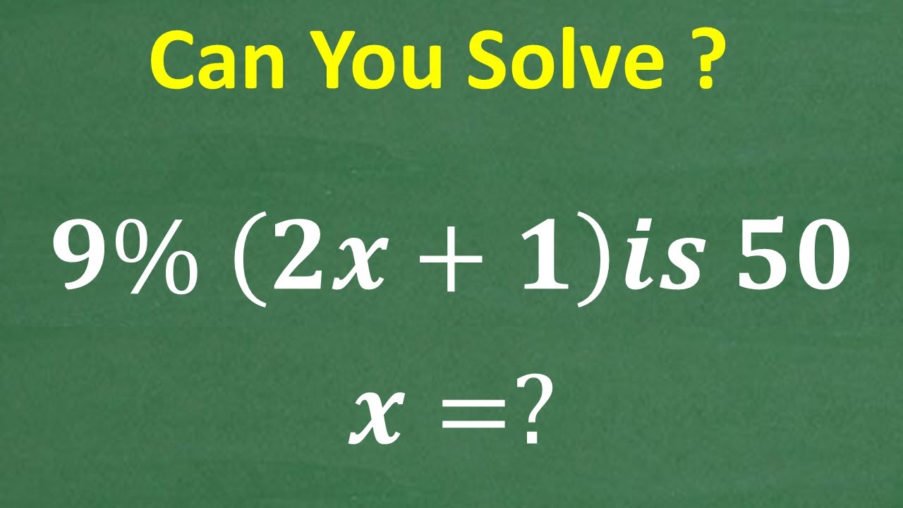 9 Of 2x 1 Is 50 What Is X Easy To Solve If You Know BASIC 9-of-2x-1-is-50-what-is-x-easy-to-solve-if-you-know-basic