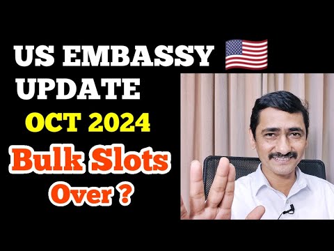 US EMBASSY UPDATE OCT 2024 || BULK SLOT OVER? || HOW TO GET EARLY SLOTS ...