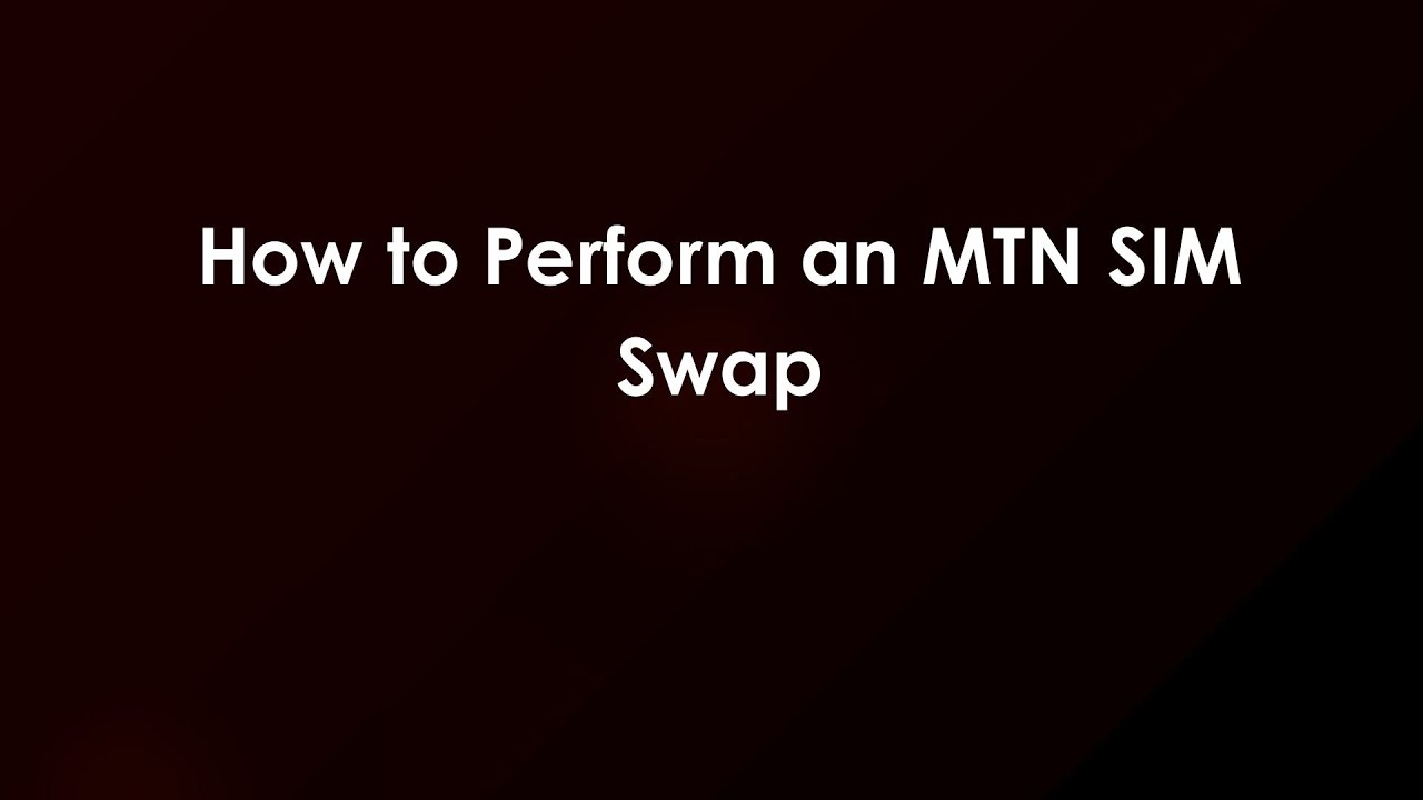 How to Perform an MTN SIM Swap - YouTube