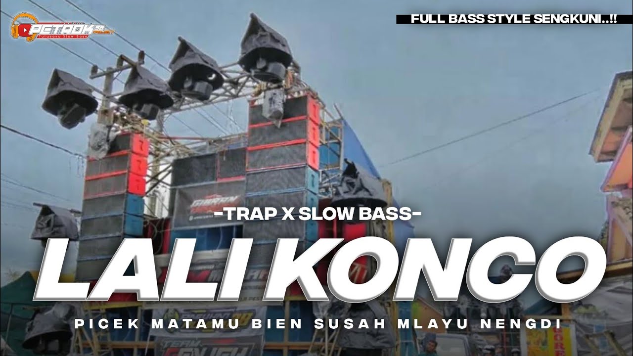 DJ LALI KONCO TERBARU SLOW X TRAP FULL BASS - YouTube Music