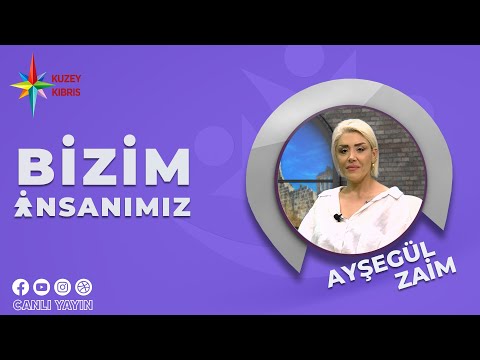 Ayşegül Zaim | 29.05.2024 | Bizim İnsanımız