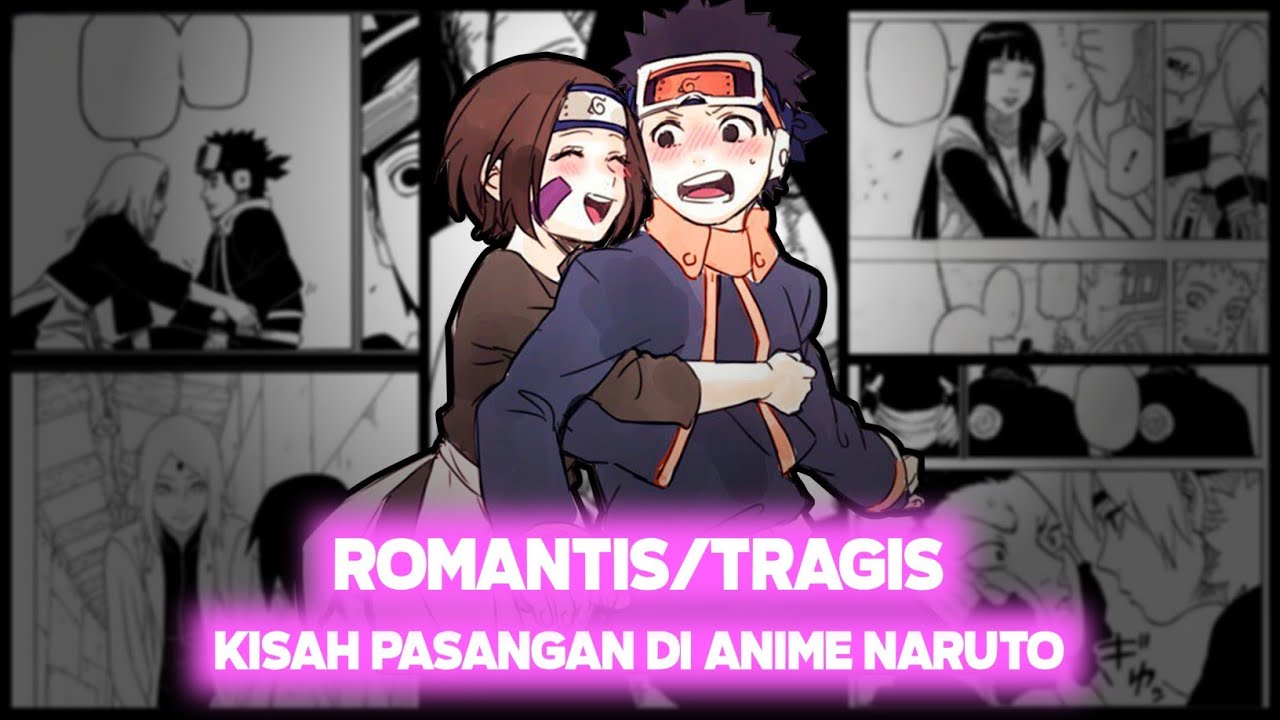 DARI YANG ROMANTIS SAMPAI TERAGIS || PASANGAN DI NARUTO - YouTube