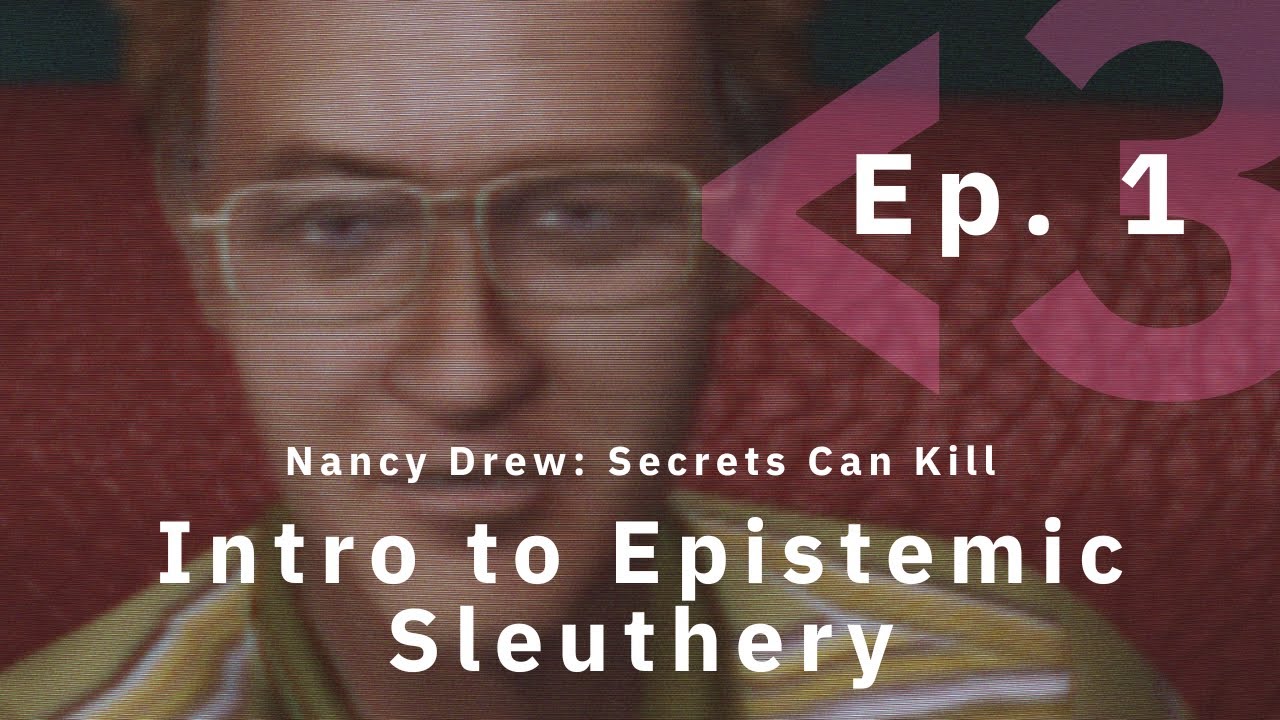 Nancy Drew: Secrets Can Kill, Ep. 1 - Intro to Epistemic Sleuthery ...