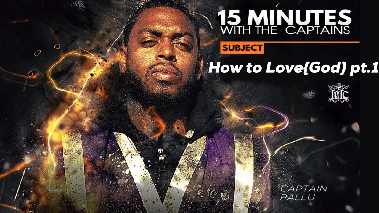 #IUIC | 15 Minutes with the Captains | How To Love (God) Pt 1 - YouTube