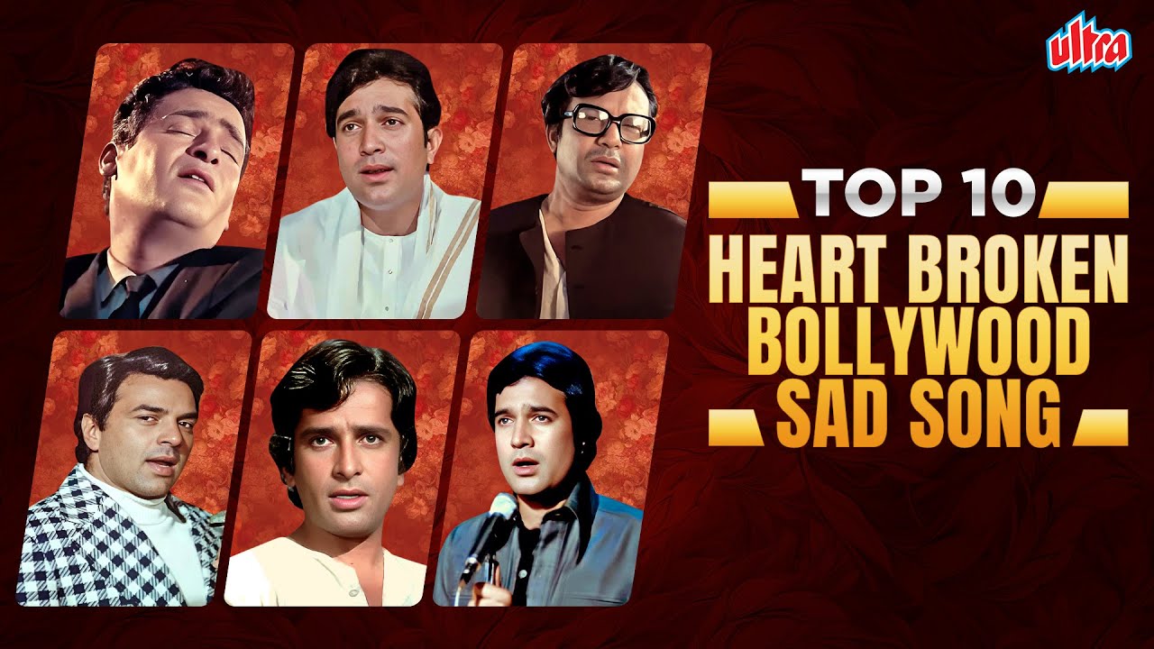 TOP 10 Heart Broken Bollywood Sad Song | Superhit Heart Touching Songs ...