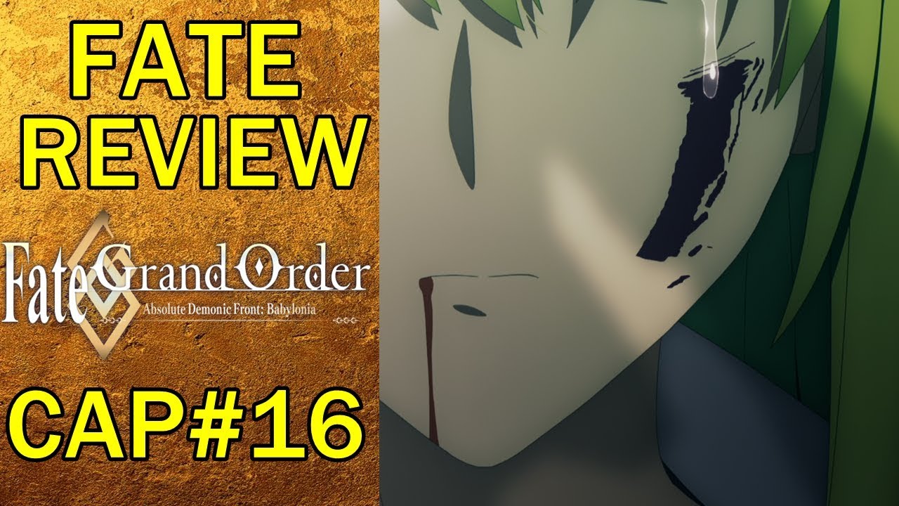 Fate/Grand Order Absolute Demonic Front Babylonia Review Cap#16-Kingu y ...