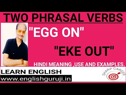 Two Phrasal Verbs"EGG ON" "EKE OUT" WITH HINDI MEANING, Explanation and ...