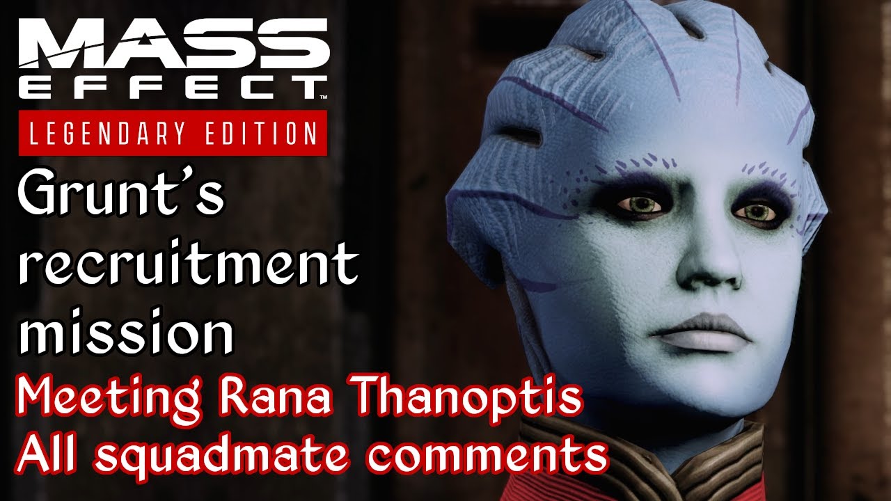 Mass Effect 2 - Recruiting Grunt - Meeting Rana Thanoptis - All options ...