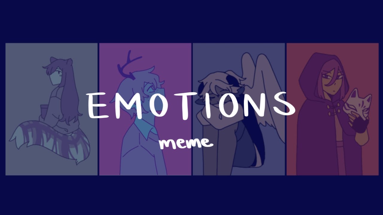 emotions | animation meme - YouTube