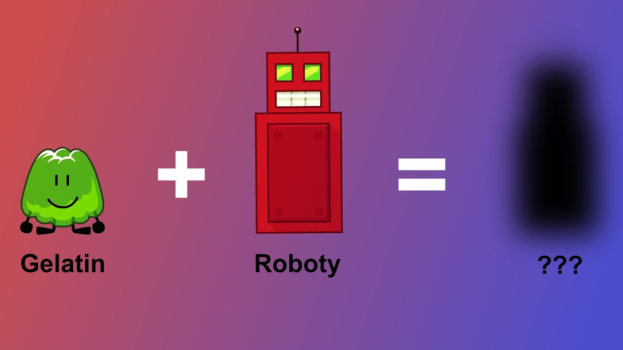 BFDI Fusions: Gelatin and Roboty - YouTube