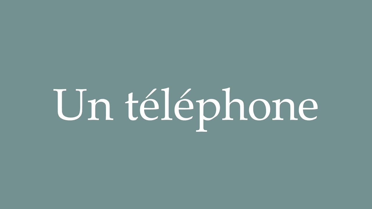 How to Pronounce ''Un téléphone'' (A telephone) Correctly in French ...