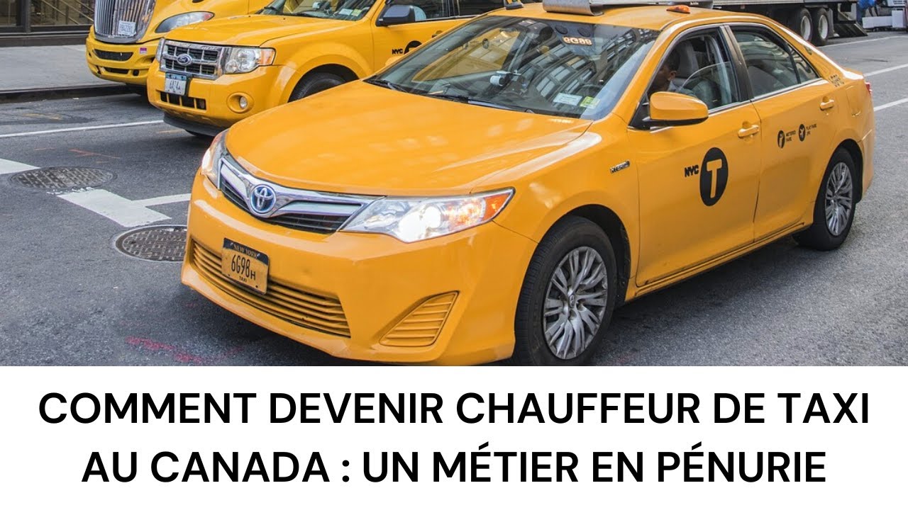 UN METIER EN PENURIE AU CANADA ： CHAUFFEUR DE TAXI - YouTube