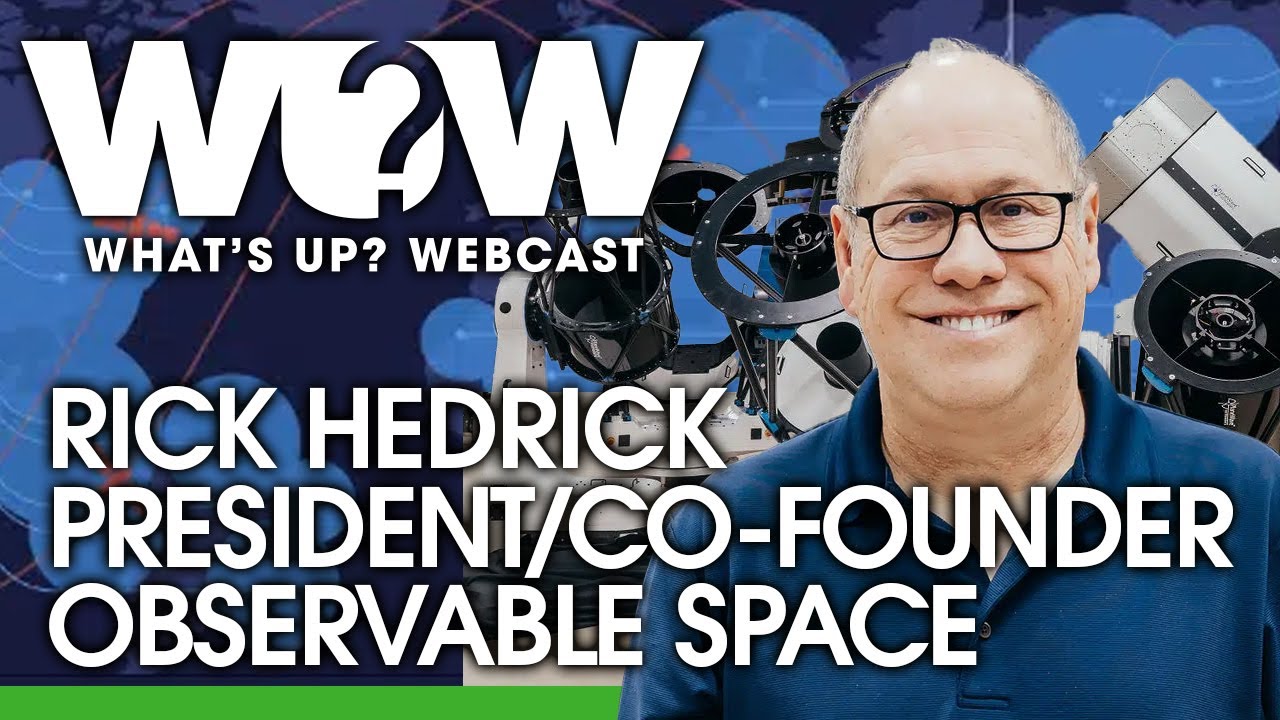 What's Up? Webcast: Rick Hedrick, President/Co-Founder Observable Space - YouTube