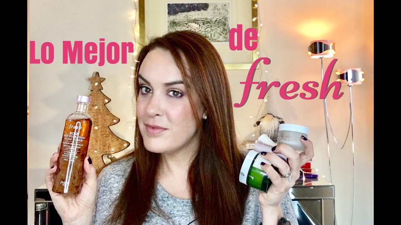 Lo mejor de Fresh / y mis productos favoritos - YouTube
