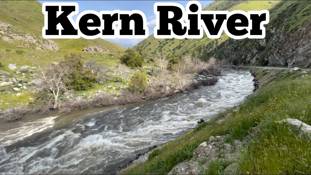 The Mighty Kern River in Spring - YouTube